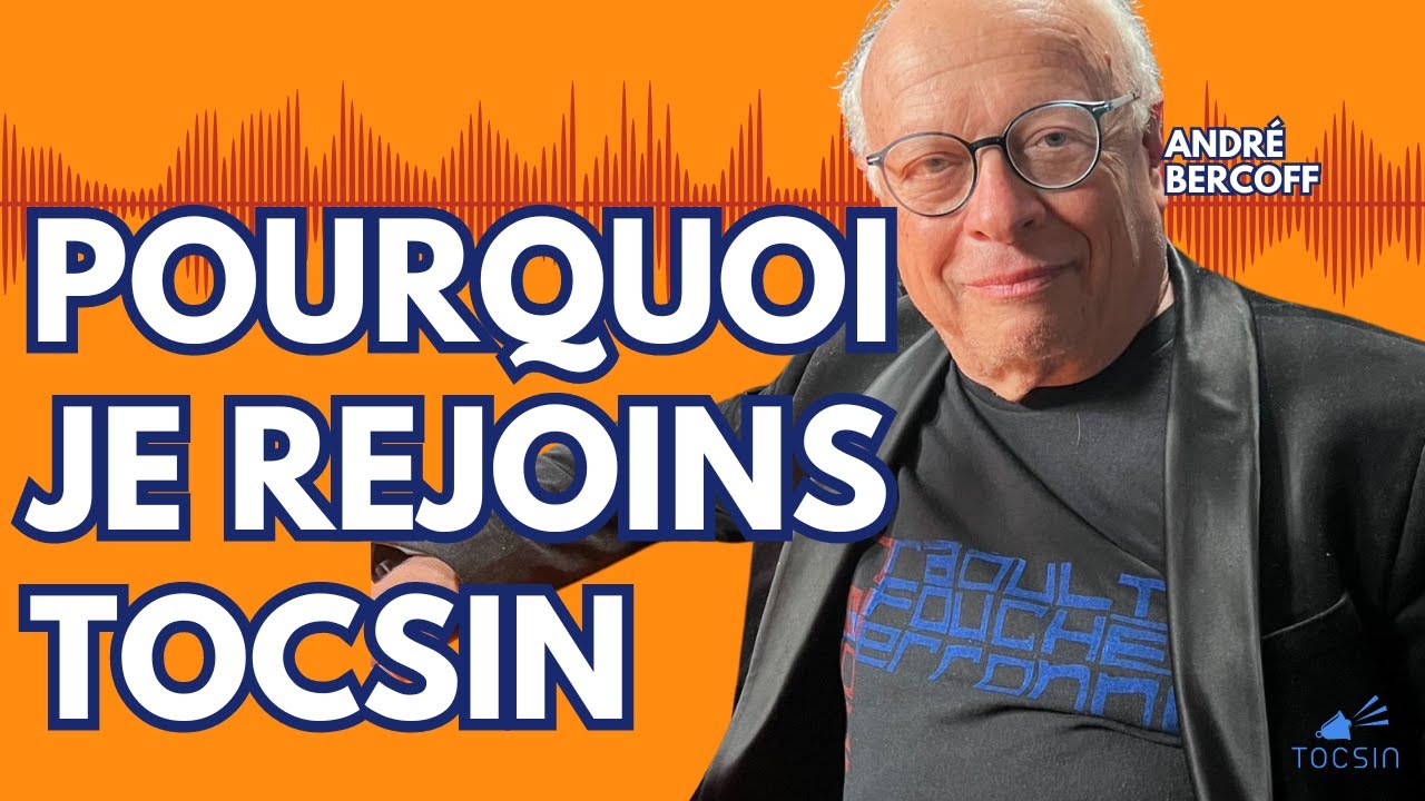 André Bercoff débarque sur Tocsin pour une nouvelle émission ! - Tocsin